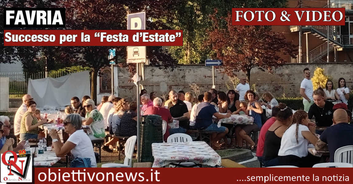 FAVRIA - La "Festa d'estate" è stata un successo