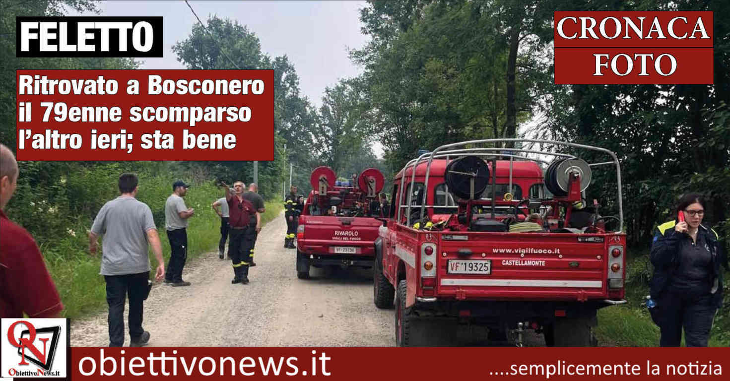 FELETTO – Ritrovato a Bosconero il 79enne scomparso l'altro ieri; sta ...