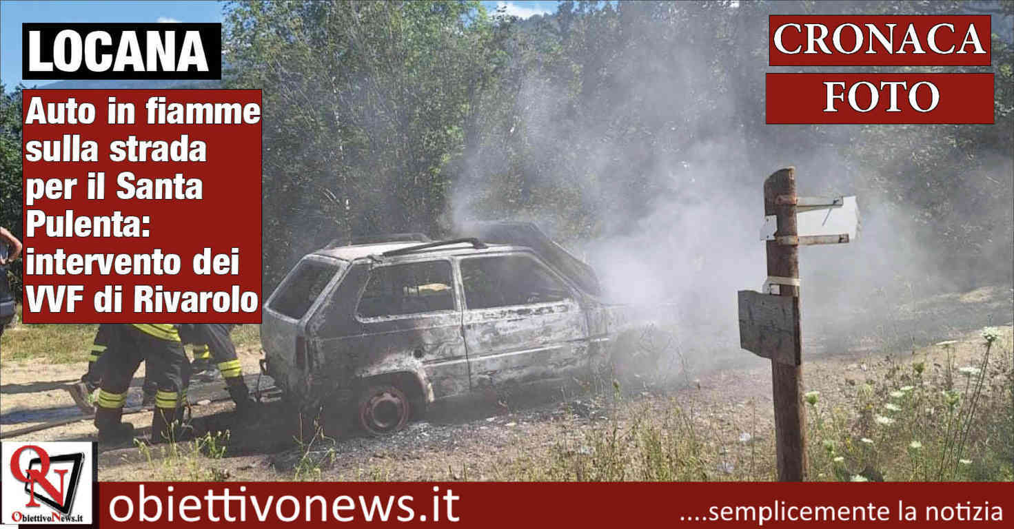 LOCANA – Auto in fiamme sulla strada per il Santa Pulenta: intervento ...