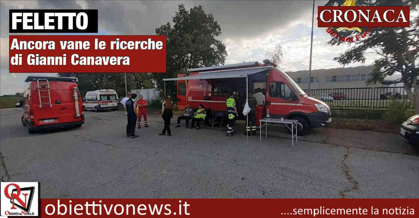 FELETTO – Ancora vane le ricerche di Gianni Canavera