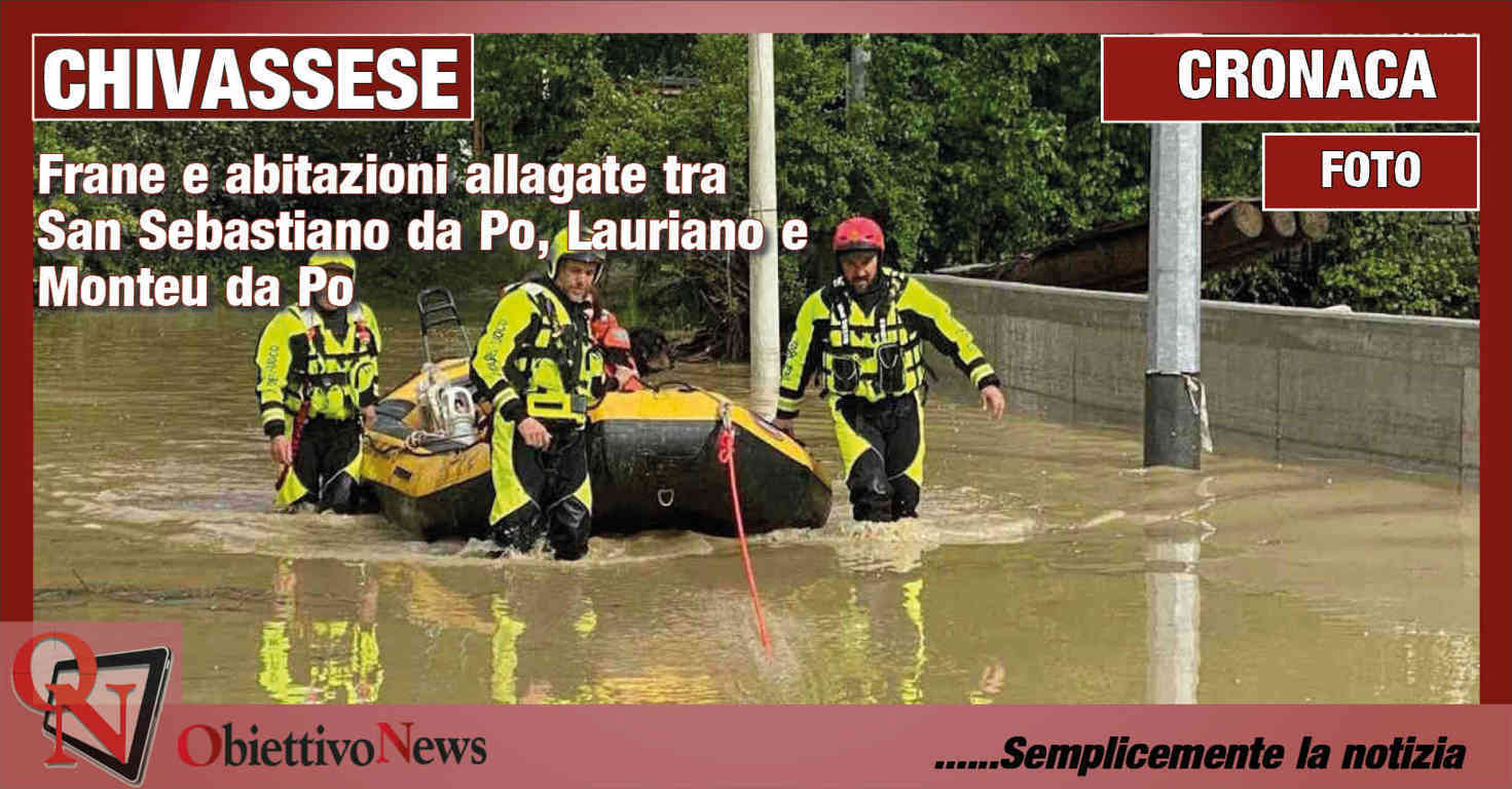 CHIVASSESE – Frane e abitazioni allagate tra San Sebastiano da Po ...