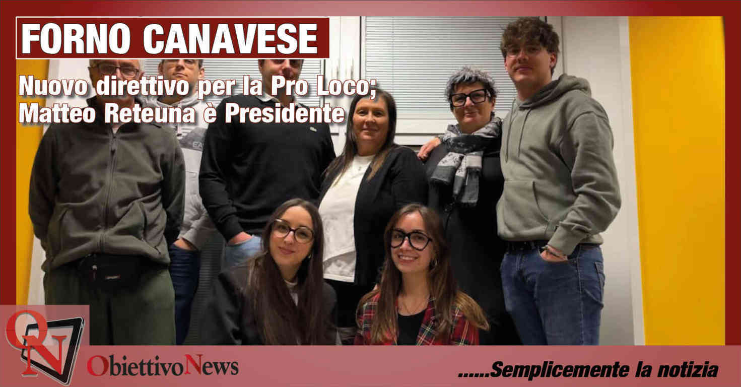 FORNO CANAVESE – Nuovo direttivo per la Pro Loco; Matteo Reteuna è ...